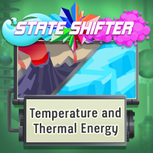 Game Based Learning: Temperature, Thermal Energy, and Particle Motion ...