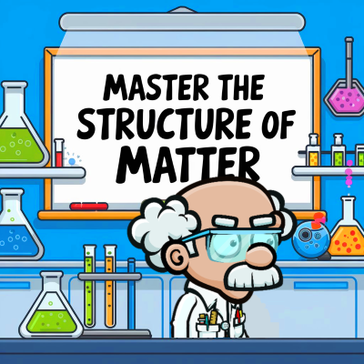 Science Lab: Master the Structure of Matter - Free Structure of Matter ...