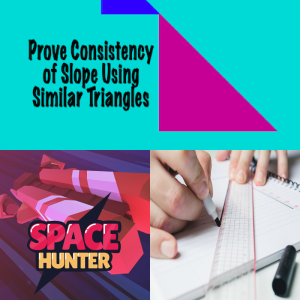 Student Lesson: Prove Consistency of Slope Using Similar Triangles ...